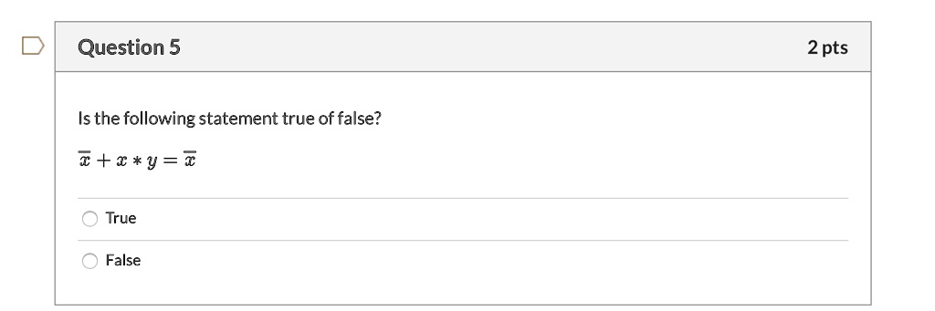 SOLVED: Is the following statement true or false? x = hx + x True False