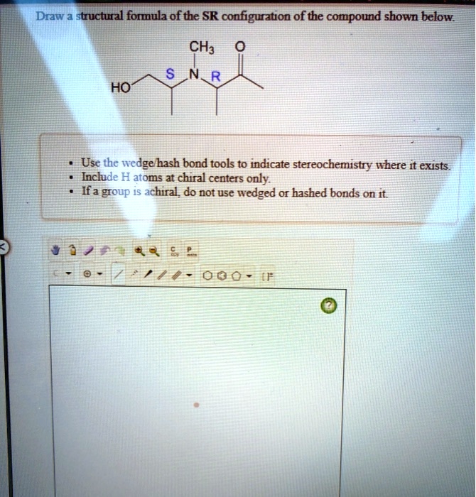 SOLVED: Draw a structural formula of the SR configuration of the ...