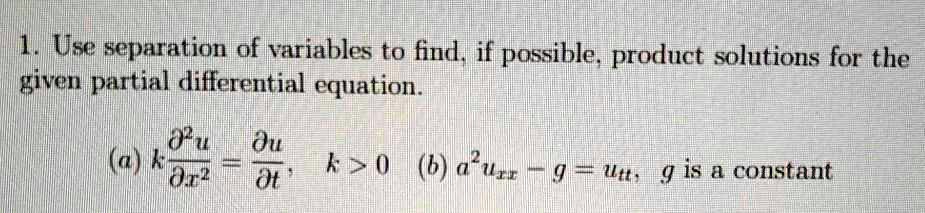 use separation of variables to find if possible product solutions for the given partial ...