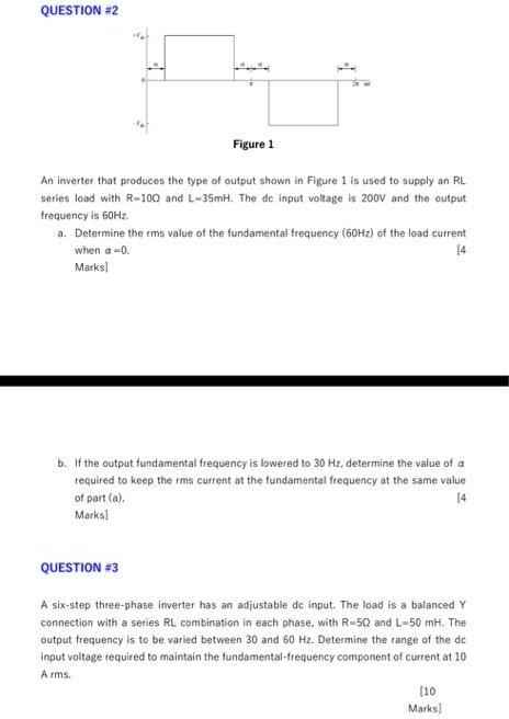 QUESTION #2 Figure 1 An inverter that produces the type of output shown in Figure 1 is used to ...