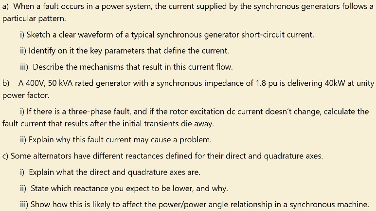 SOLVED: a) When a fault occurs in a power system, the current supplied ...