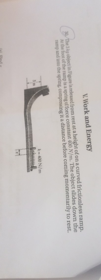 V. Work and Energy 30. The 3 kg object in Figure is released from rest at a height of on a ...
