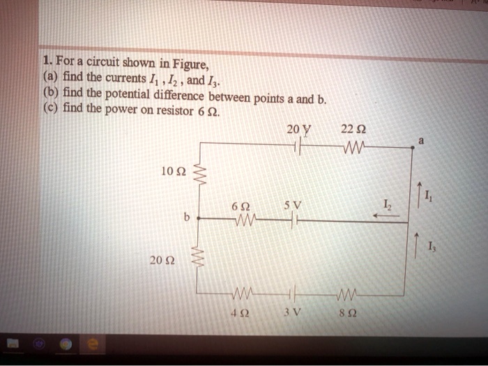 for circuit shown in figure find the currents l 1z and i3 find the potential difference between ...