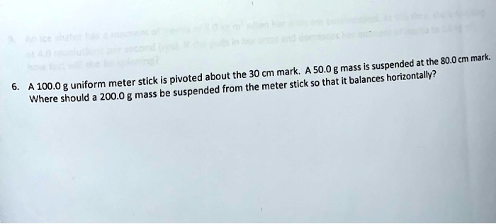 SOLVED: suspended at the 80.0cm mark the 30 cm mark: A 50.,0 g mass is ... SOLVED: suspended at the 80.0cm mark the 30 cm mark: A 50.,0 g mass is ...