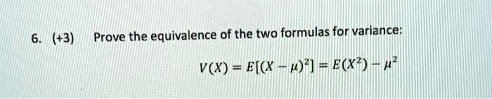 SOLVED: (+3) Prove the equivalence of the two formulas for variance: V ...