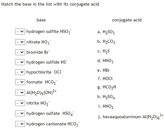 SOLVED: Text: Match the base in the list with its conjugate acid base ...