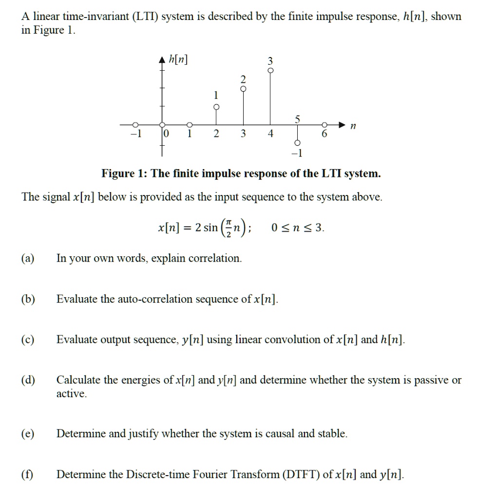 SOLVED: A linear time-invariant (LTI) system is described by the finite impulse response, h[n ...
