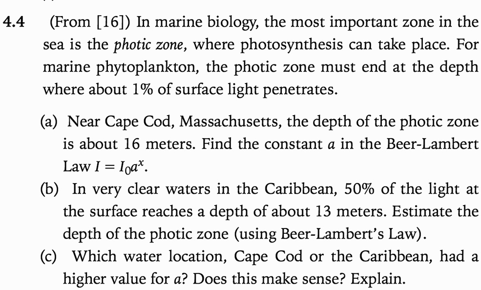 SOLVED: 4.4 (From [16]) In marine biology, the most important zone in ...