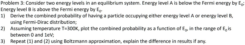 Problem 3: Consider two energy levels in an equilibrium system. Energy ...