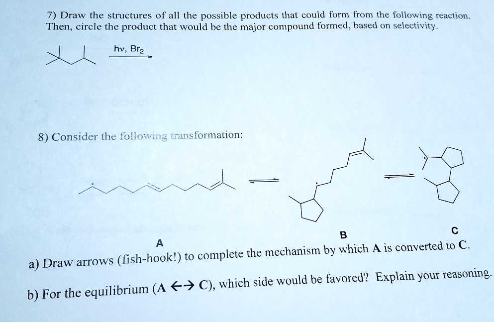 SOLVED:7) Draw the structures of all the possible products that could ...
