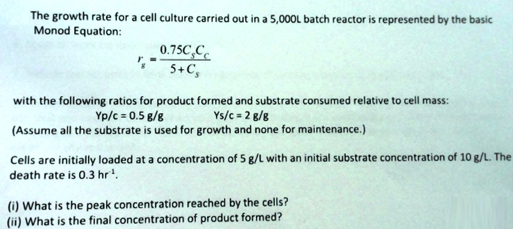 SOLVED: The growth rate for a cell culture carried out in a 5,000L ...