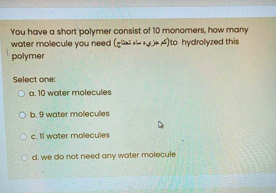 SOLVED: You have a short polymer consisting of 10 monomers; how many ...