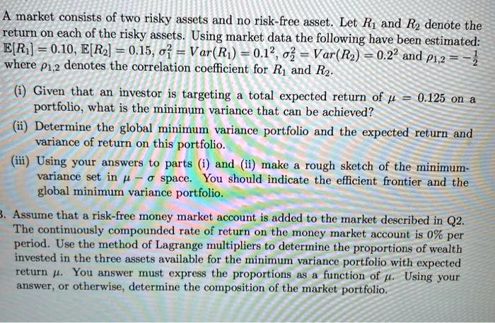 A market consists of two risky assets and no risk-free asset. Let R1 ...