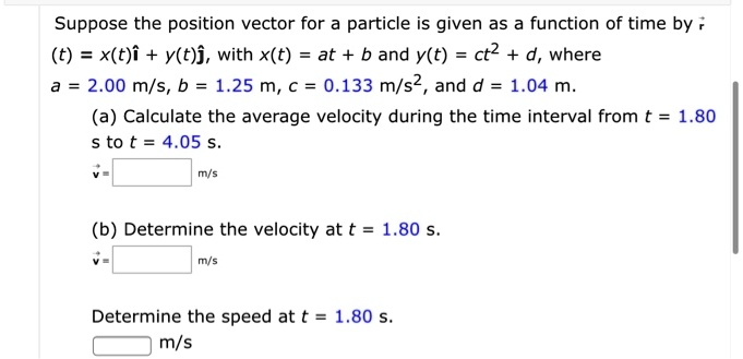 Suppose The Position Vector For A Particle Is Given A… Solvedlib