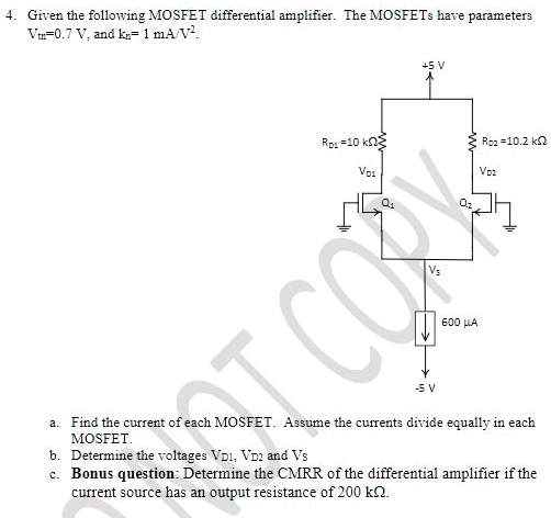 SOLVED: Given the following MOSFET differential amplifier. The MOSFETs have parameters Vm=0.7V ...