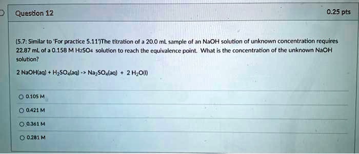 SOLVED: Question 12: (5.7: Similar to For practice 5.11) The titration of a 20.0 mL sample of an ...