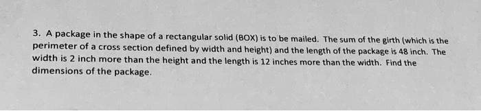 SOLVED: A package in the shape of a rectangular solid (BOX) is to be ...