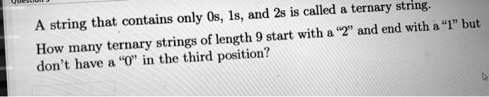 A String That Contains Only 0s 1s And 2s Is Called Ternary String 9 Start With 2 And End With A