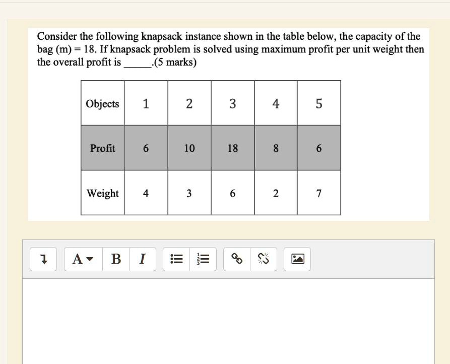 SOLVED: Consider the following knapsack instance shown in the table ... SOLVED: Consider the following knapsack instance shown in the table ...