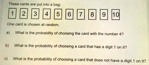 SOLVED: These cards are put into bag One card chosen at random What is the probability of ...