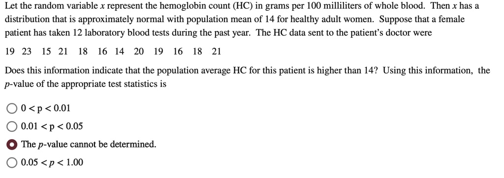 SOLVED: Let the random variable x represent the hemoglobin count (HC) in grams per 100 ...