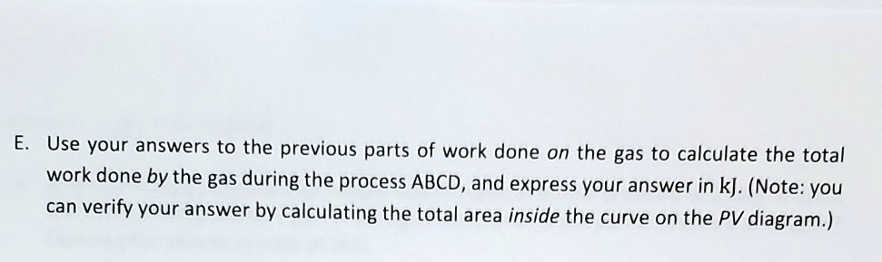 SOLVED: E Use your answers to the previous parts of work done o the gas ...