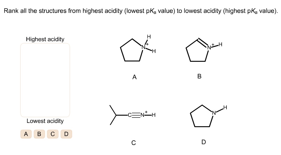 SOLVED: Rank all the structures from highest acidity (lowest pKa value ...