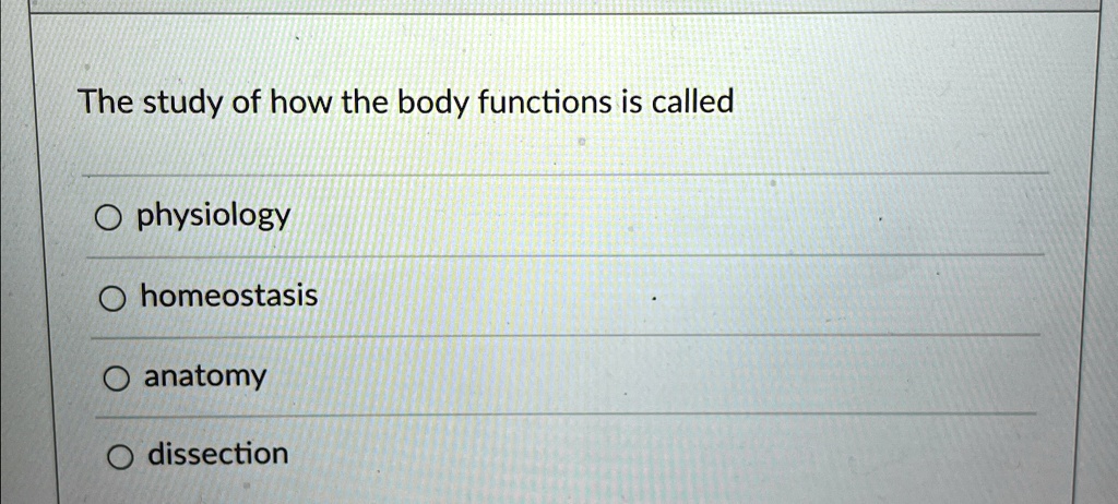 The study of how the body functions is called physiology homeostasis ...