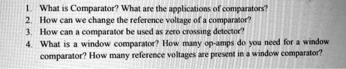 SOLVED: What is a Comparator? What are the applications of comparators ...