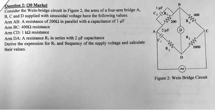 SOLVED: Question 2: [30 Marks] Consider the Wein-bridge circuit in ...