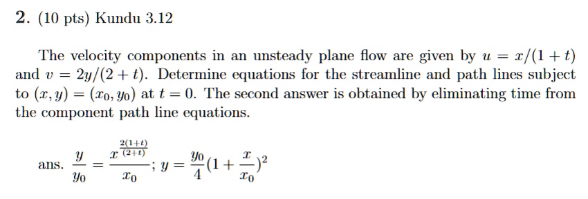 2 10 pts kundu 312 the velocity components in an unsteady plane flow ...