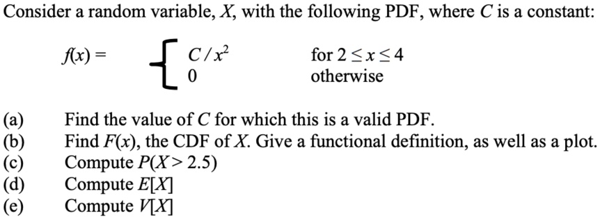 SOLVED: Consider a random variable, X with the following PDF, where C is a constant: fx) C /x 0 ...