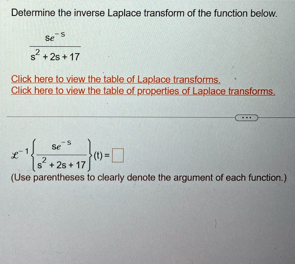 determine the inverse laplace transform of the function below fracse ss2 2s 17 click here to ...
