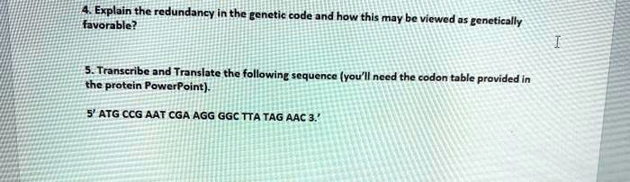 SOLVED:Explain the redundancy inthe genctic code and how this may be ...