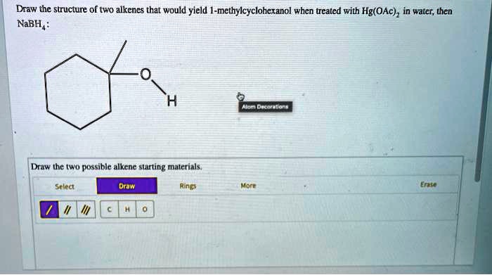 Draw the structure of two alkenes that would yield 2-methylcyclohexanol ...