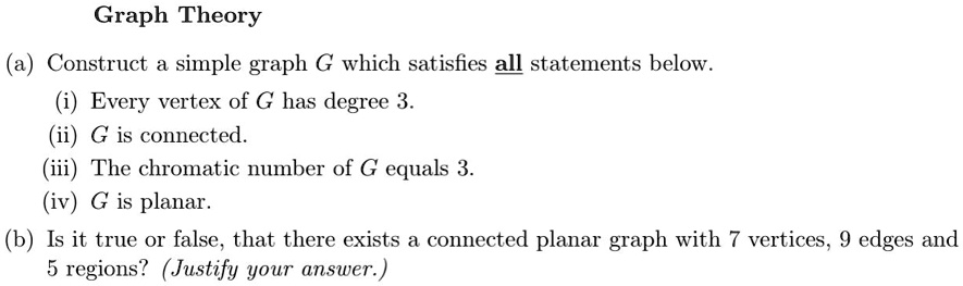 Solved Graph Theory Construct A Simple Graph G Which Satisfies All Statements Below Every 1284