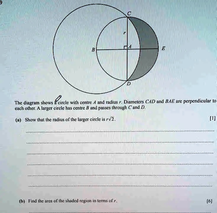 SOLVED: The diagram shows a circle with center A and radius r. The diameters CAD and BAE are ...