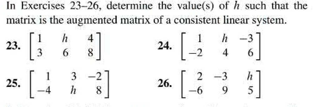[GET ANSWER] In Exercises 23-26, determine the value(s) of h such that ...