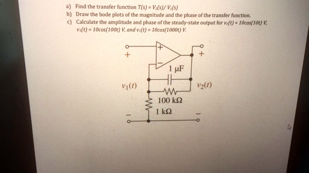 SOLVED: a) Find the transfer function T(s) = V(s)/Vs. b) Draw the Bode ...