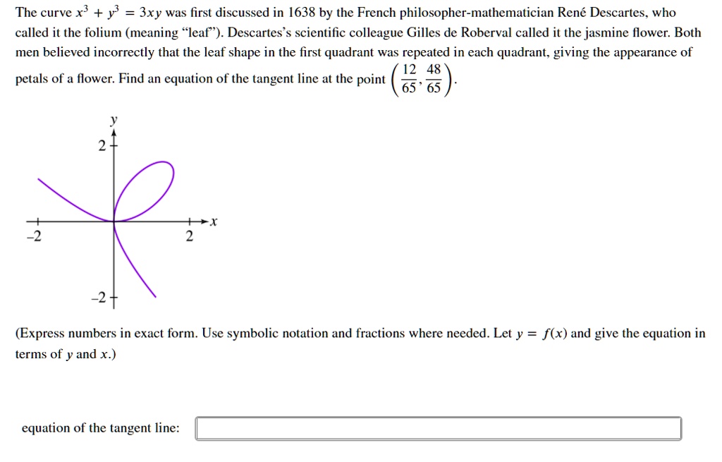 SOLVED: The curve x 3xy was first discussed in 1638 by the French ...