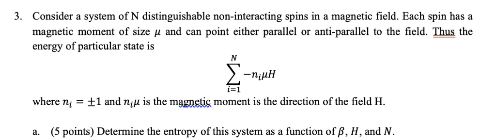 3 consider a system of n distinguishable non interacting spins in a magnetic field each spin has ...