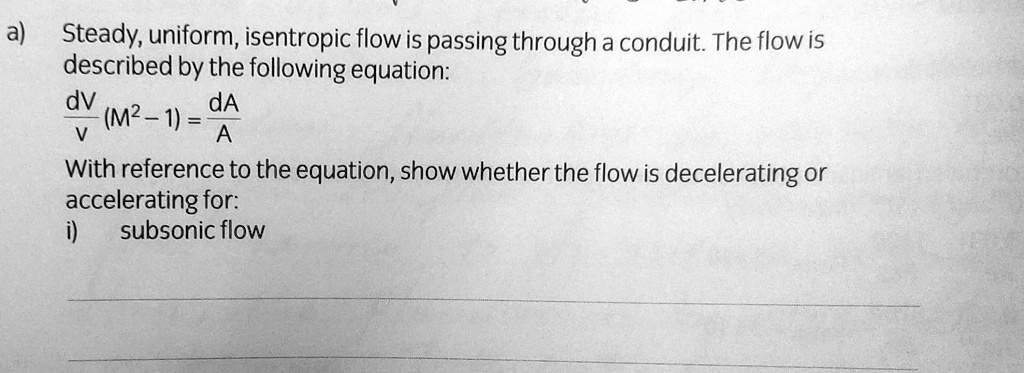 SOLVED: a) Steady, uniform, isentropic flow is passing through a ...
