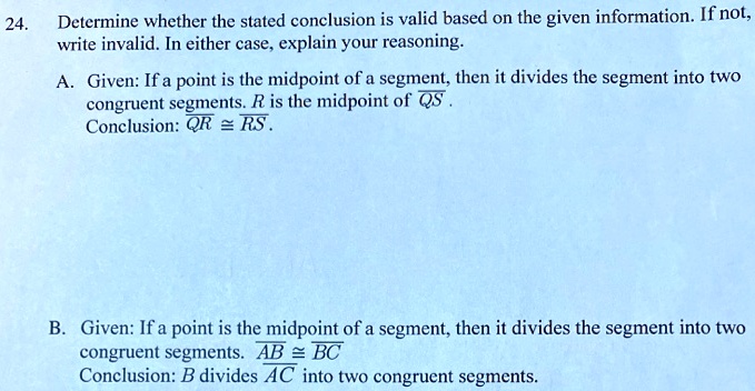 24. Determine whether the stated conclusion is valid based on the given information. If not ...