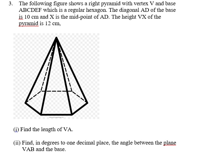 3. The following figure shows a right pyramid with vertex V and base ...