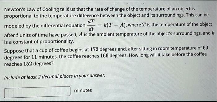 SOLVED:Newton's Law of Cooling tells us that the rate of change of the ...