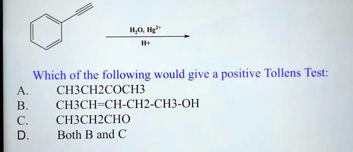 SOLVED: HO, Hg2+, H+ Which of the following would give a positive ...