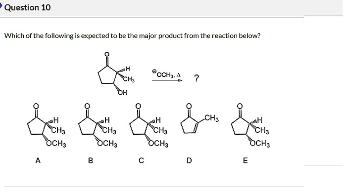 SOLVED: Which of the following is expected to be the major product from the reaction below ...
