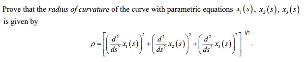 SOLVED: Prove that the radius of curvature of the curve with parametric equations x (s) . x (s ...