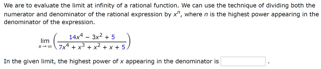 SOLVED: We are to evaluate the limit at infinity of a rational function ...
