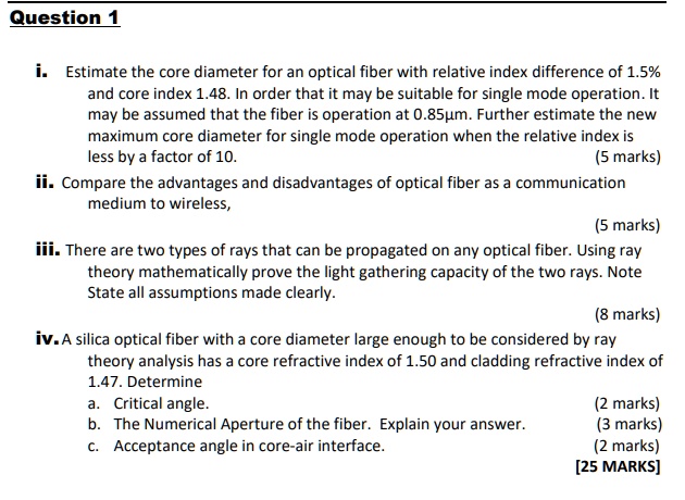 Question 1 i. Estimate the core diameter for an optical fiber with relative index difference of ...